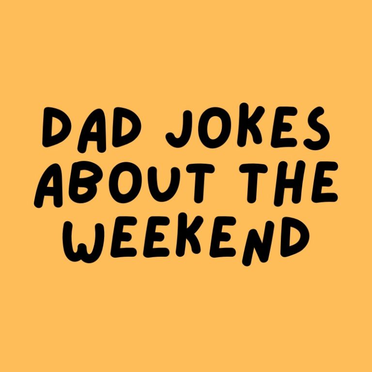 25 Dad Jokes About The Weekend That Will Make You LOL - DadJokes4u.com ...